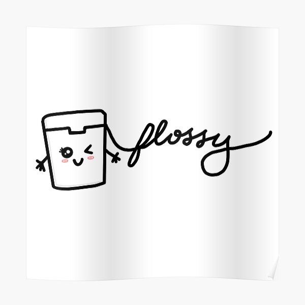 ""flossy" dental floss" Poster for Sale by liles-mar | Redbubble