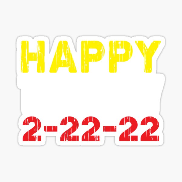 "Happy TWOSDAY 2-22-22" Sticker for Sale by pcapiral | Redbubble