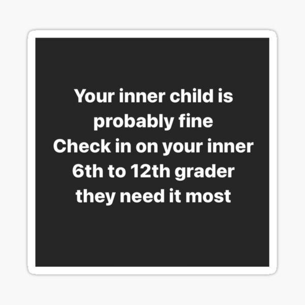 "Inner child memes" Sticker by acomatoseperson | Redbubble