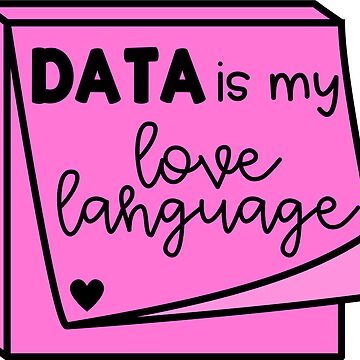 "Data is my love language!" Sticker for Sale by schoolpsychlife | Redbubble