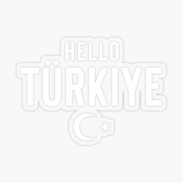 "Hello Türkiye t-shirt and more - Turkiye new original name awareness ...