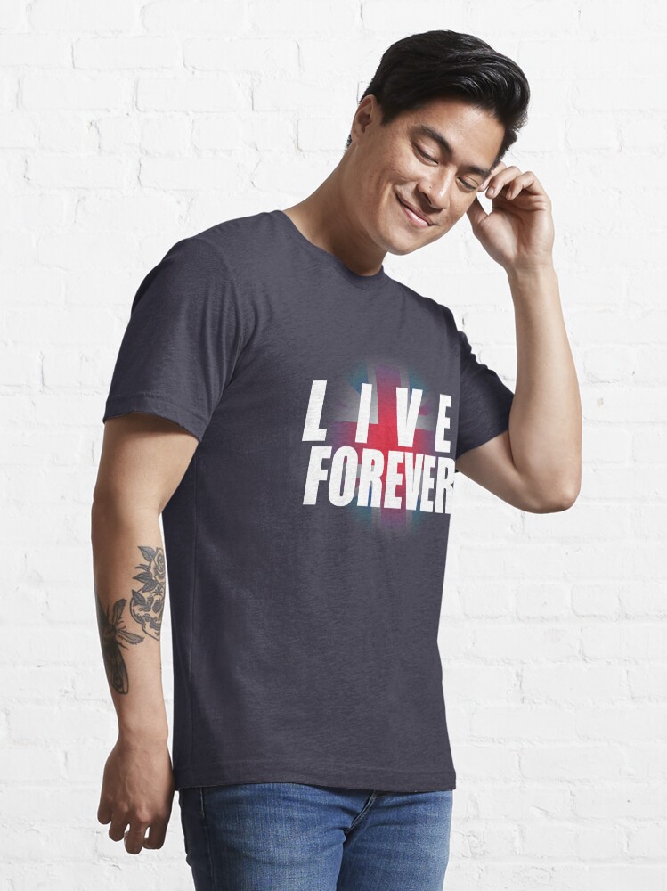 "you and me are gonna LIVE FOREVER" T-shirt for Sale by wilhelmmontes ...