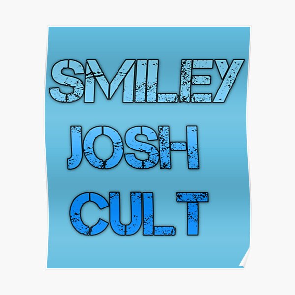 Poster « smiley josh culte », par ManateesOZ | Redbubble