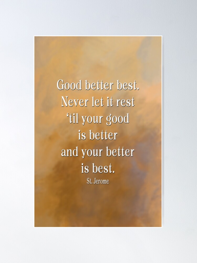 Good Better Best Never Let It Rest Poster