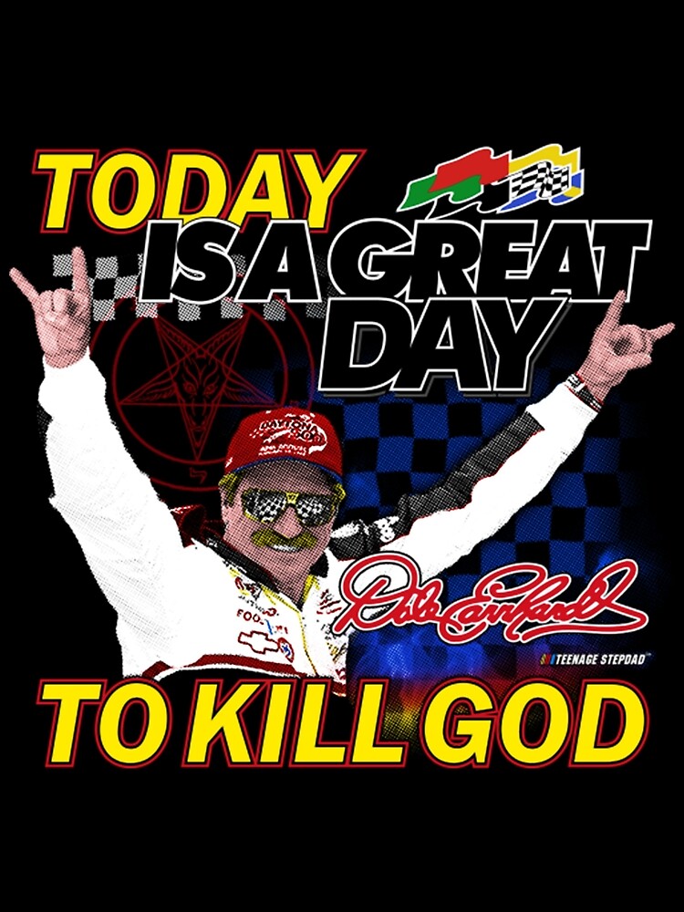 "Dale Earnhardt Earn hard Kill God" Art Print for Sale by ...