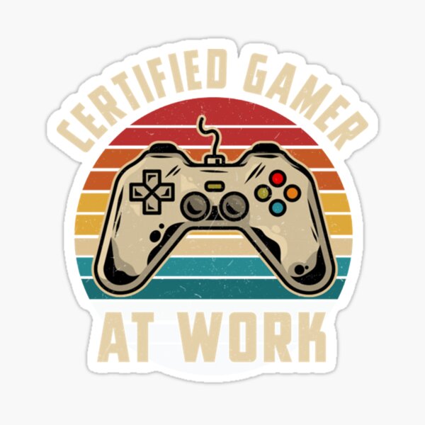 "Certified Gamer At Work" Sticker for Sale by CharlesLGover | Redbubble