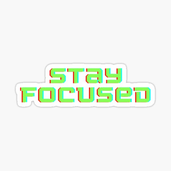 "Stickers Stay Focused Simple And Nice Design Gift for you" Sticker for ...