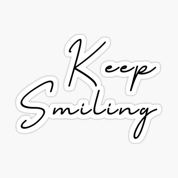 "Keep Smiling " Sticker for Sale by ArtbySheetal | Redbubble