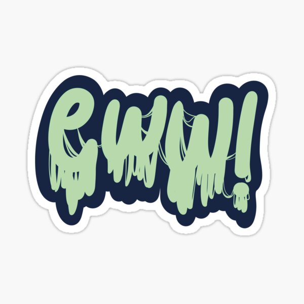 "eww! Typography" Sticker by chamomile-cafe | Redbubble