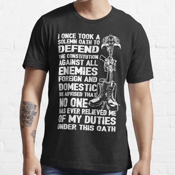Veteran Shirt I Once Took A Solemn Oath To Defend The Constitution
