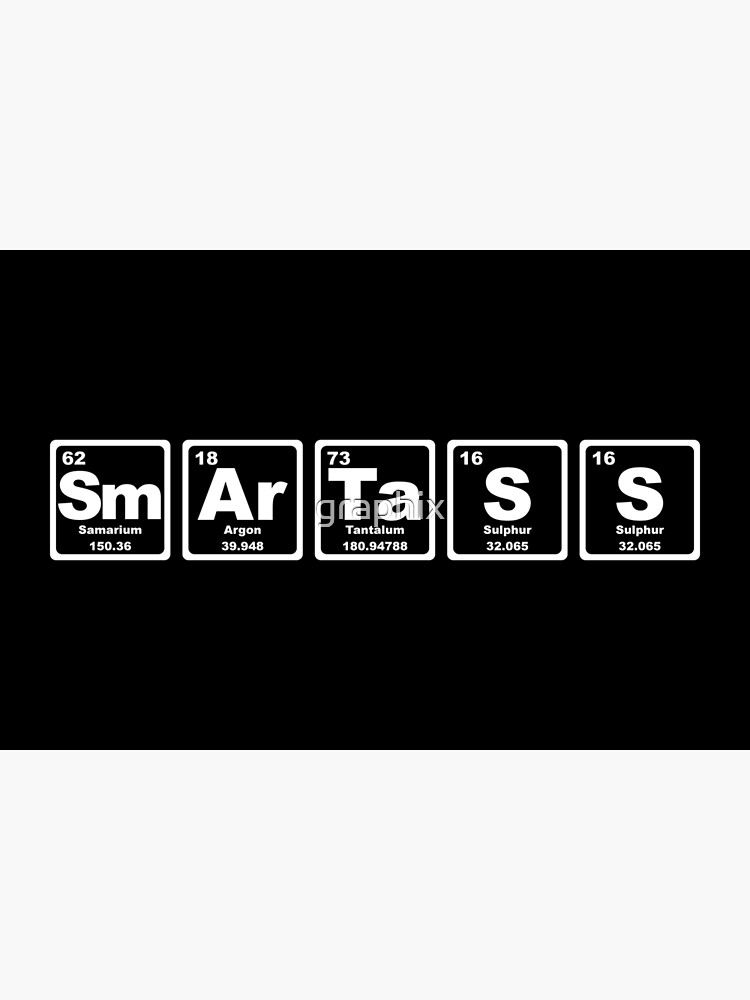 "Smartass - Periodic Table" Poster by graphix | Redbubble