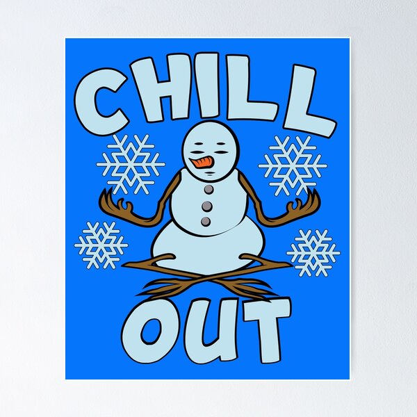 "Funny Zen Meditating Snowman Chill Out" Poster for Sale by ...