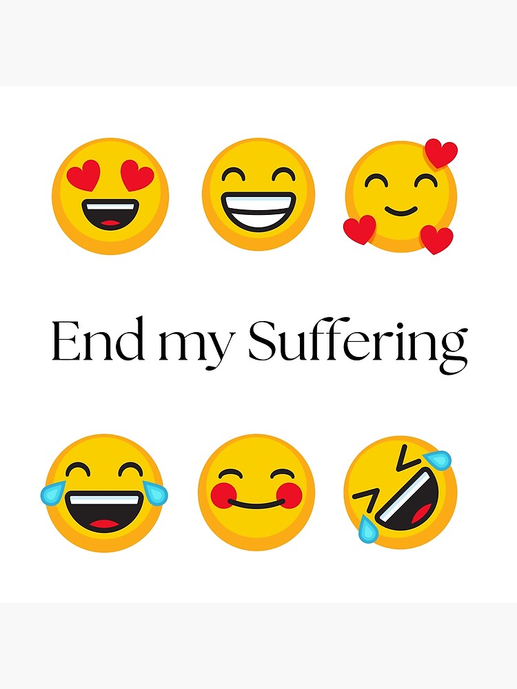 "End my suffering emoji" Poster for Sale by sunsetalcove | Redbubble