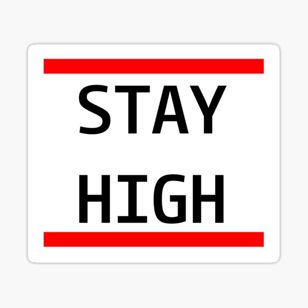 "Stay High Graphic" Sticker for Sale by Sylviebinder | Redbubble