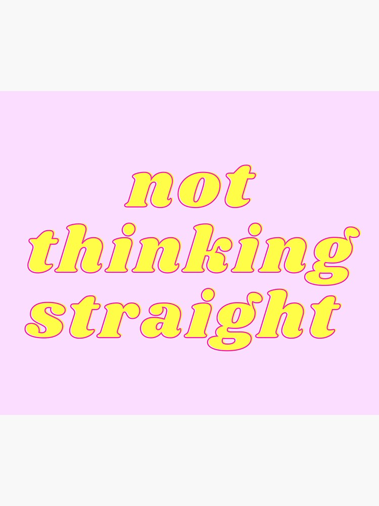 "not thinking straight" Sticker by vollwesendesign | Redbubble