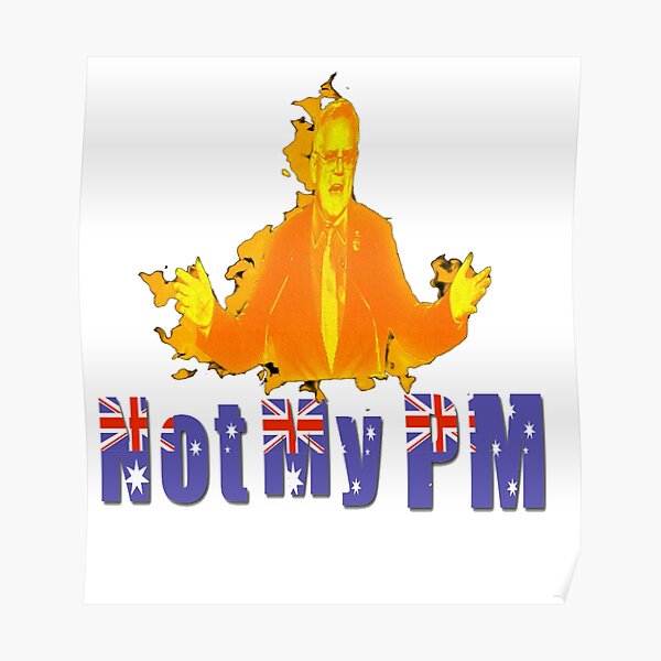 "Not My PM Scomo" Poster for Sale by Abroyz | Redbubble