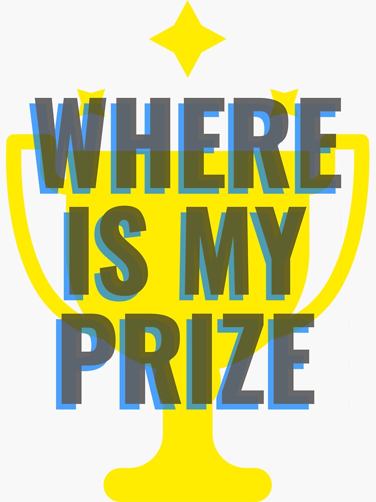 "Where is My Prize" Sticker by SchoolDesigns | Redbubble