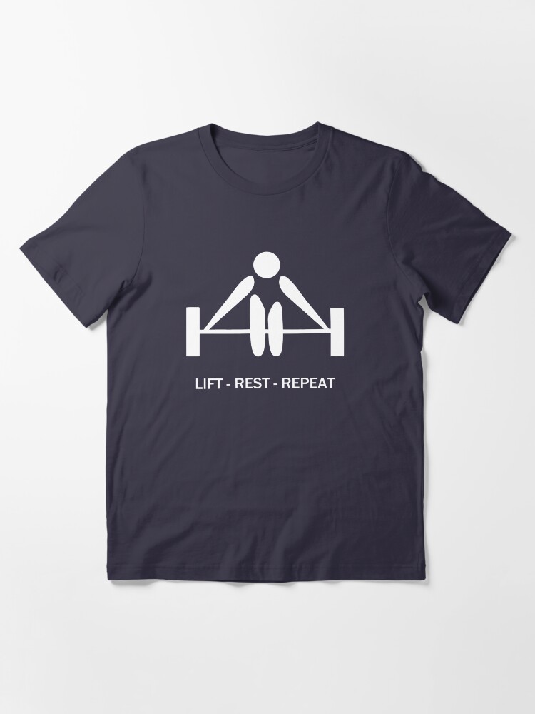 "Lift Rest Repeat Weight-Lifting Motivation" T-shirt for Sale by ...