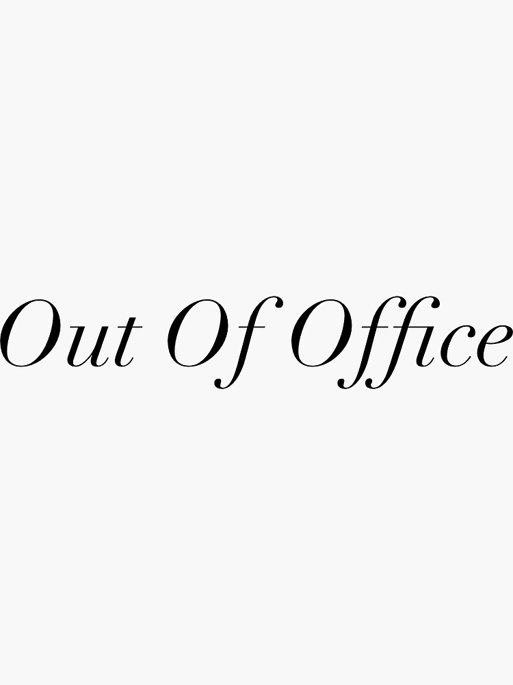 "Out of Office" Sticker for Sale by jenjoyjoy | Redbubble