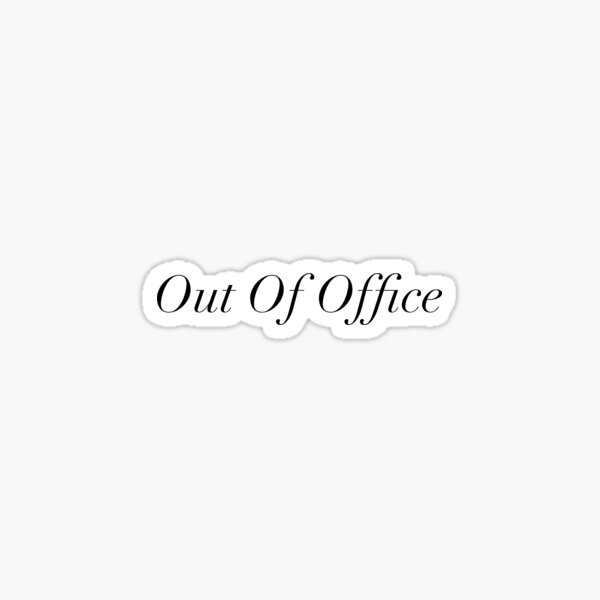 "Out of Office" Sticker for Sale by jenjoyjoy | Redbubble
