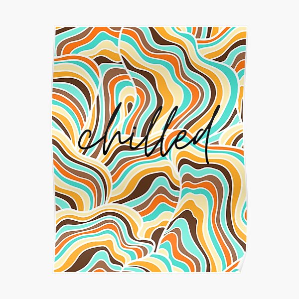 "Chilled Design" Poster by Pets1984 | Redbubble