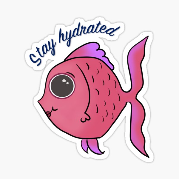 "Stay Hydrated - Pink Fish - Cute" Sticker for Sale by ShriyaArt ...