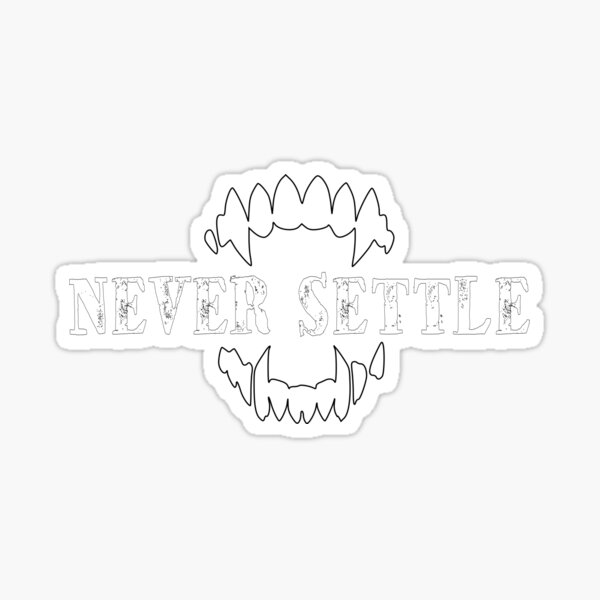 "Never Settle Fangs Motivational" Sticker by izyyshop | Redbubble