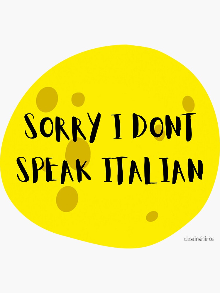 "Sorry i don't speak Italian" Sticker for Sale by dzairshirts | Redbubble