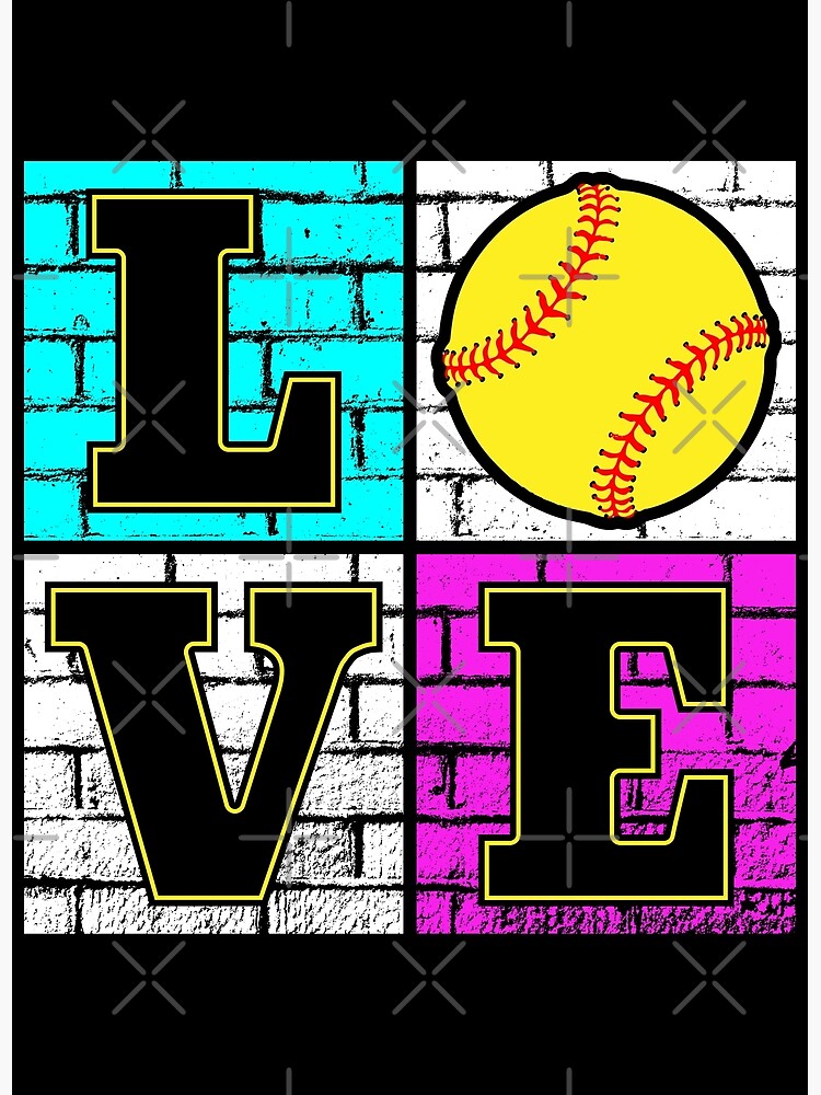 "Love softball for softball players and softball fans" Poster by ...