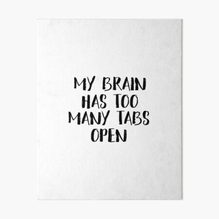 "My Brain Has Too Many Tabs Open Printable Quote Funny Wall Art Office ...