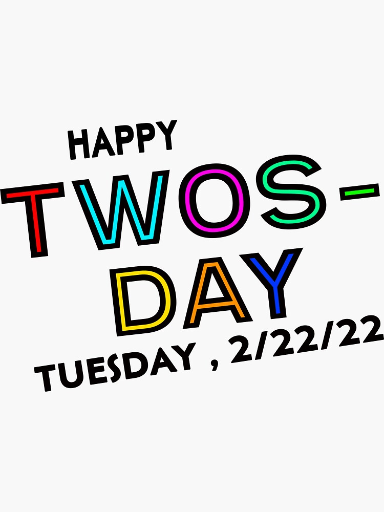 "Twosday Tuesday February 22nd 2022 Funny 2/22/22 Present " Sticker for ...