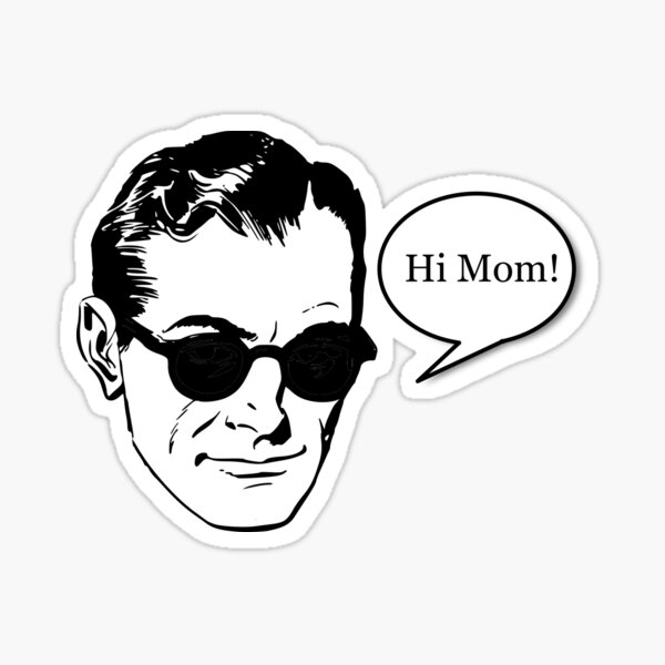 "Vintage Guy Face Wearing Sunglasses Saying Hi Mom" Sticker by mike ...