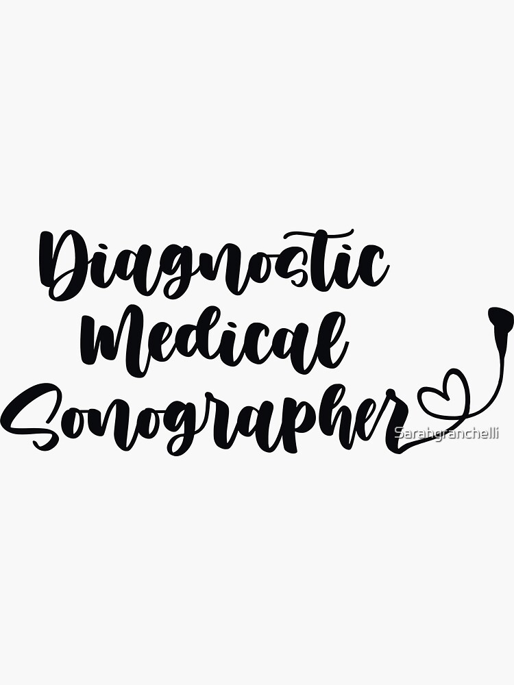 "Diagnostic Medical Sonographer" Sticker for Sale by Sarahgranchelli ...