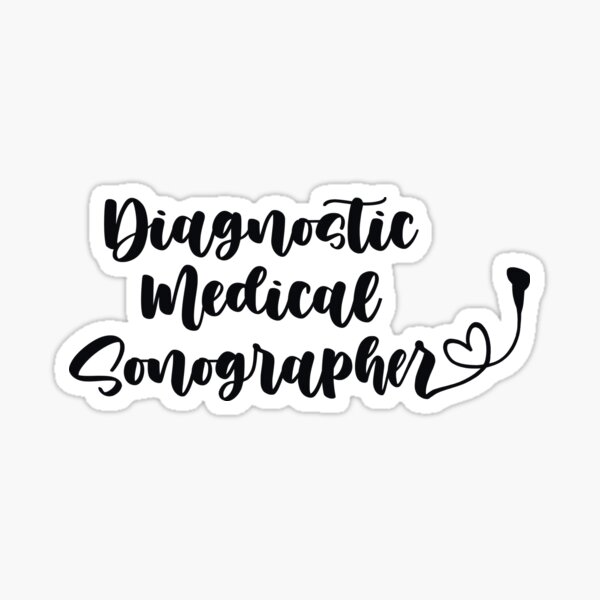 "Diagnostic Medical Sonographer" Sticker for Sale by Sarahgranchelli ...