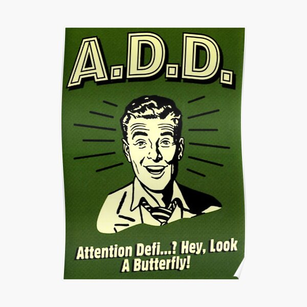 A D D Attention Defi Hey Look A Butterfly Poster For Sale By