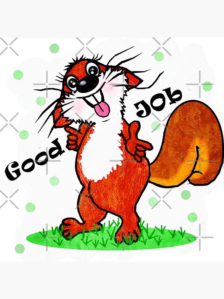"squirrel - good job " Poster for Sale by shirleycutecard | Redbubble