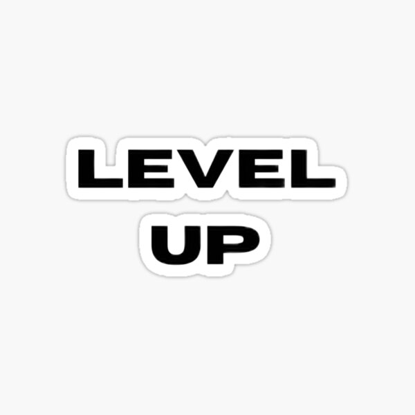 "LEVEL UP" Sticker by WindMart | Redbubble