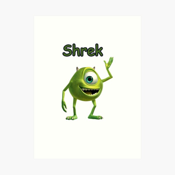 "Mike Wazowski Shrek Meme" Art Print for Sale by AngryApples1 | Redbubble