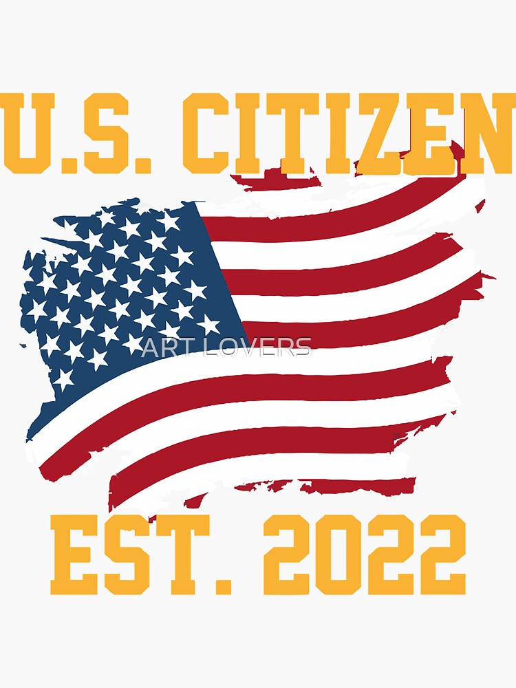 "New US Citizen Est 2022 American Immigrant Citizen ventage " Sticker ...