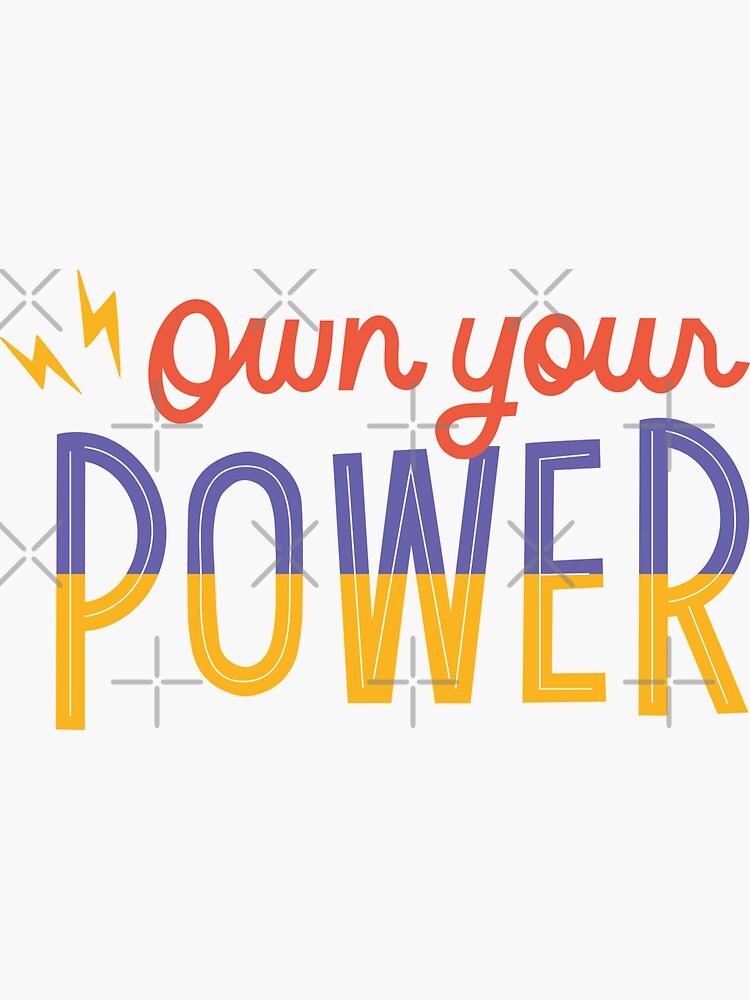 "own your power, motivational, inspirational " Sticker by SURES77 ...