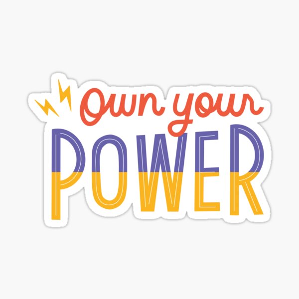 "own your power, motivational, inspirational " Sticker by SURES77 ...