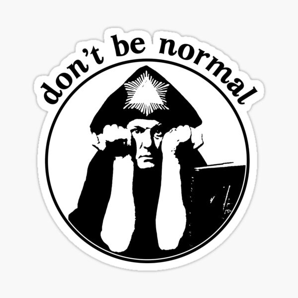 "Aleister Crowley - Do not be normal" Sticker by ISeeRedPeople | Redbubble