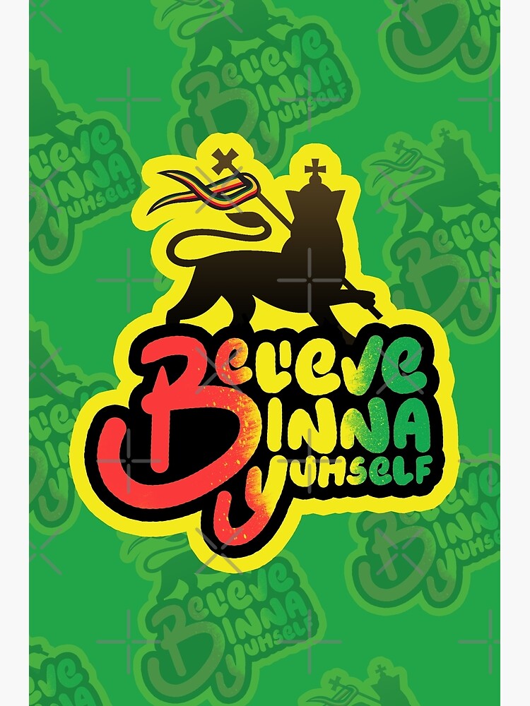 "Believe Inna Yuhself - Jamaican Slang, Jamaican Patois, Big Up Jamaica ...