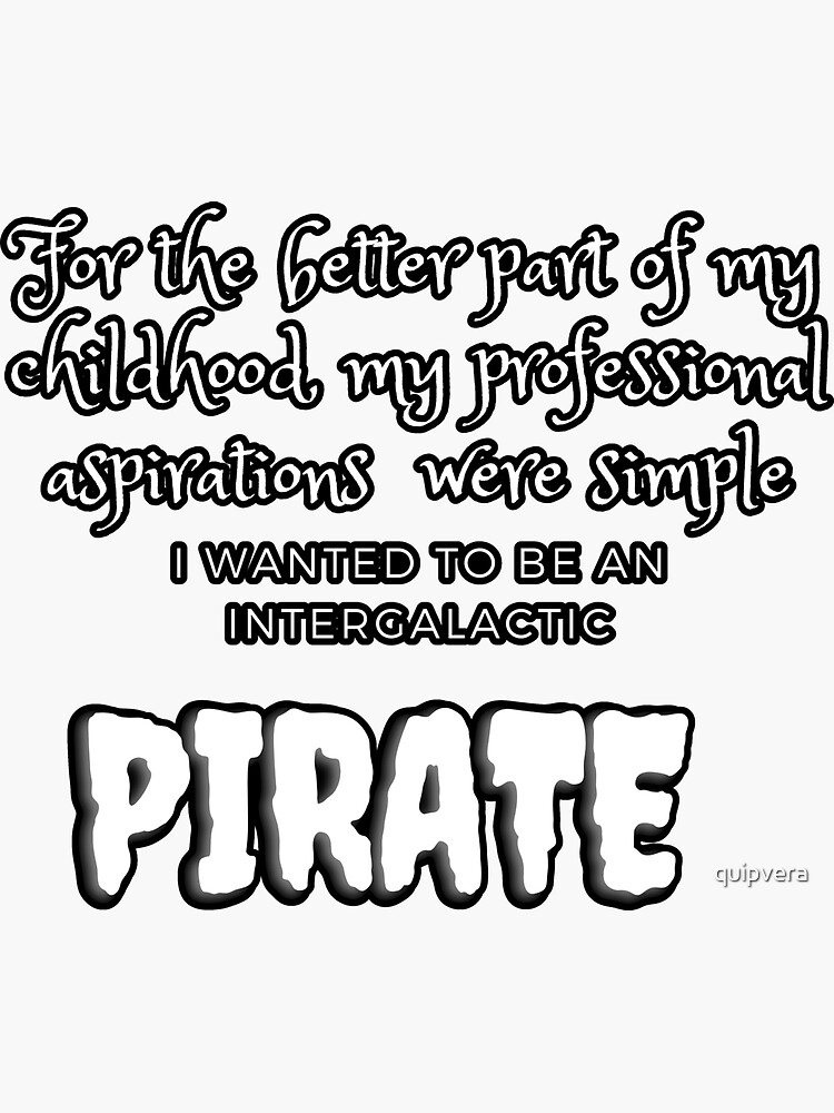 "i want to be a pirate" Sticker for Sale by quipvera | Redbubble