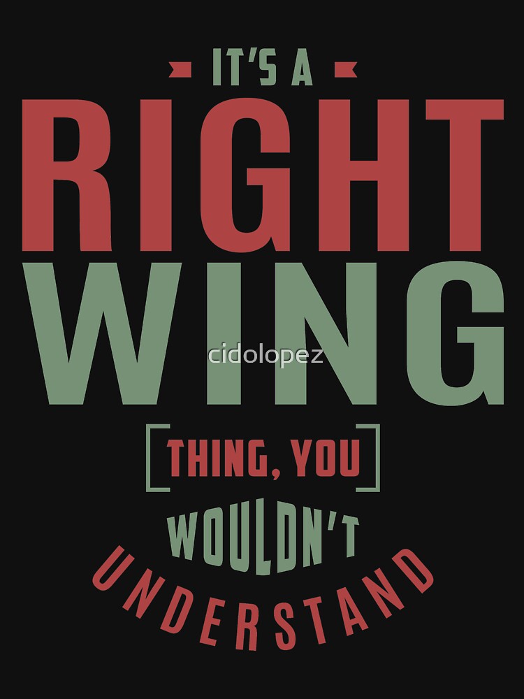"Right Wing Gifts" T-shirt for Sale by cidolopez | Redbubble | right ...