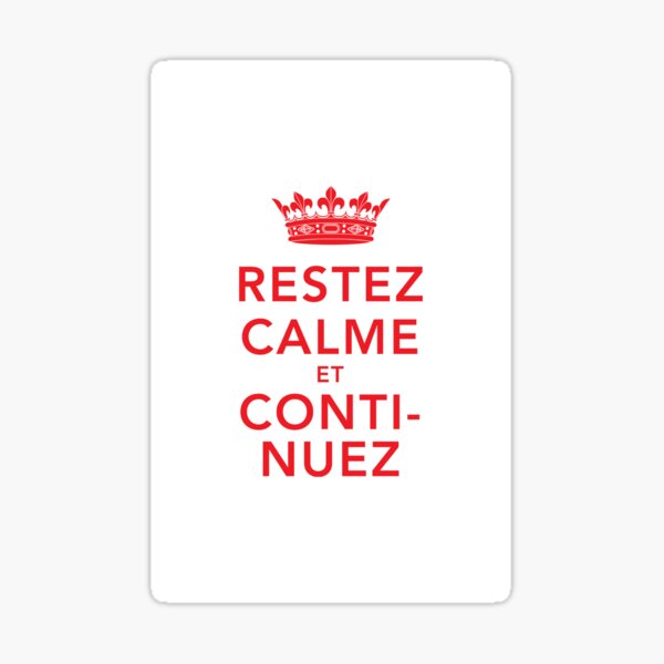 "Restez Calme et Continuez" Sticker by s2ray | Redbubble