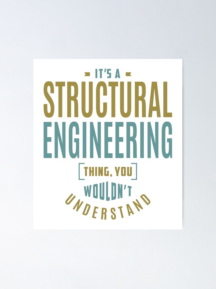 "Structural Engineering Thing" Poster by cidolopez | Redbubble