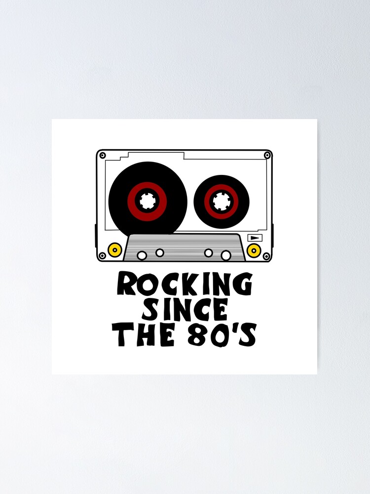 "Cassette Rocking Since The 80s" Poster for Sale by AngeloDeVal | Redbubble