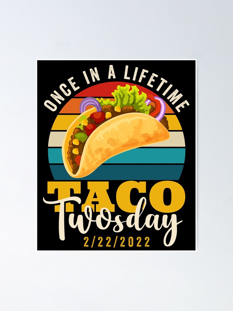 "The ultimate taco twosday | Once in a lifetime Taco twosday 2-22-2022 ...