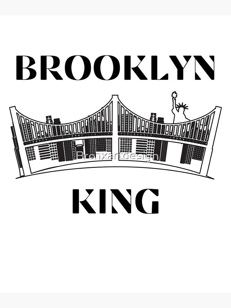 "BROOKLYN KING" Poster for Sale by Bronxartdesign | Redbubble